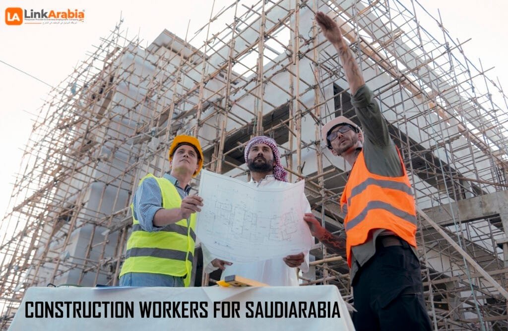 Recruit Skilled Construction Workers for Saudi Arabia from Recruitment ...